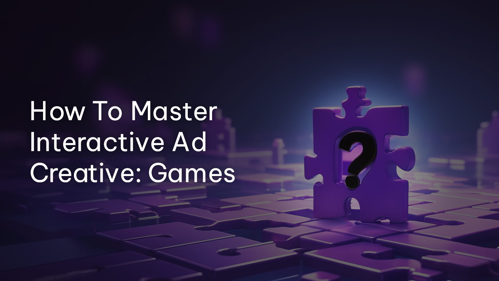 How to Master Interactive Ad Creative: Games - Infillion
