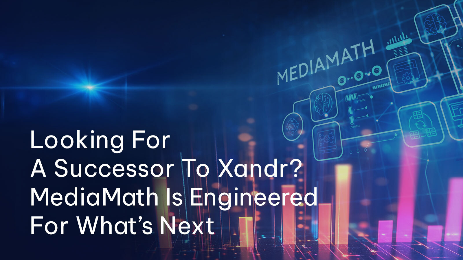 Looking For A Successor To Xandr? MediaMath Is Engineered For What’s Next - Infillion